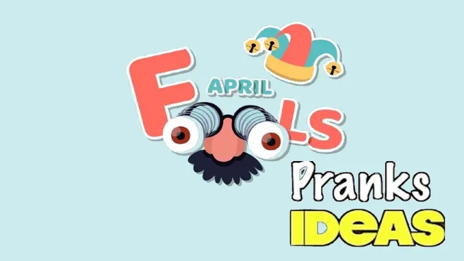 April fools' day pranks to fool your friends